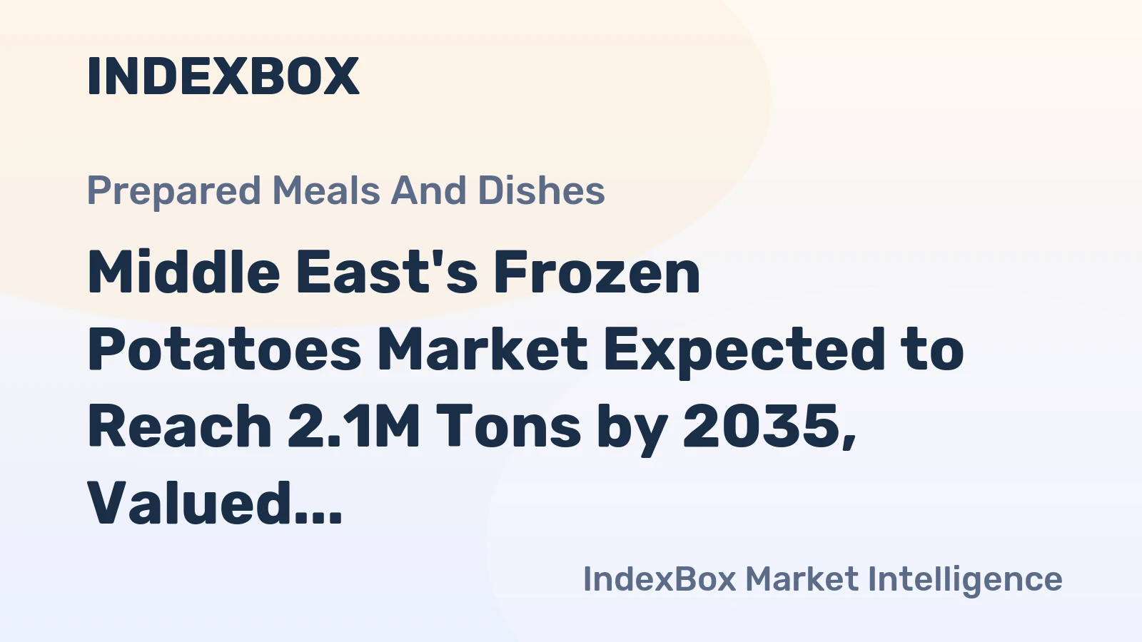 Middle East's Frozen Potatoes Market Expected to Reach 2.1M Tons by 2035, Valued at $2.6B
