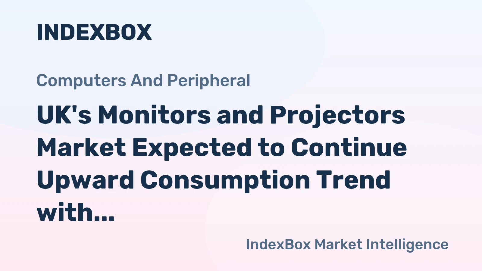 UK's Monitors and Projectors Market Expected to Continue Upward Consumption Trend with CAGR of +0.1%, Reaching 3.6M units by 2035