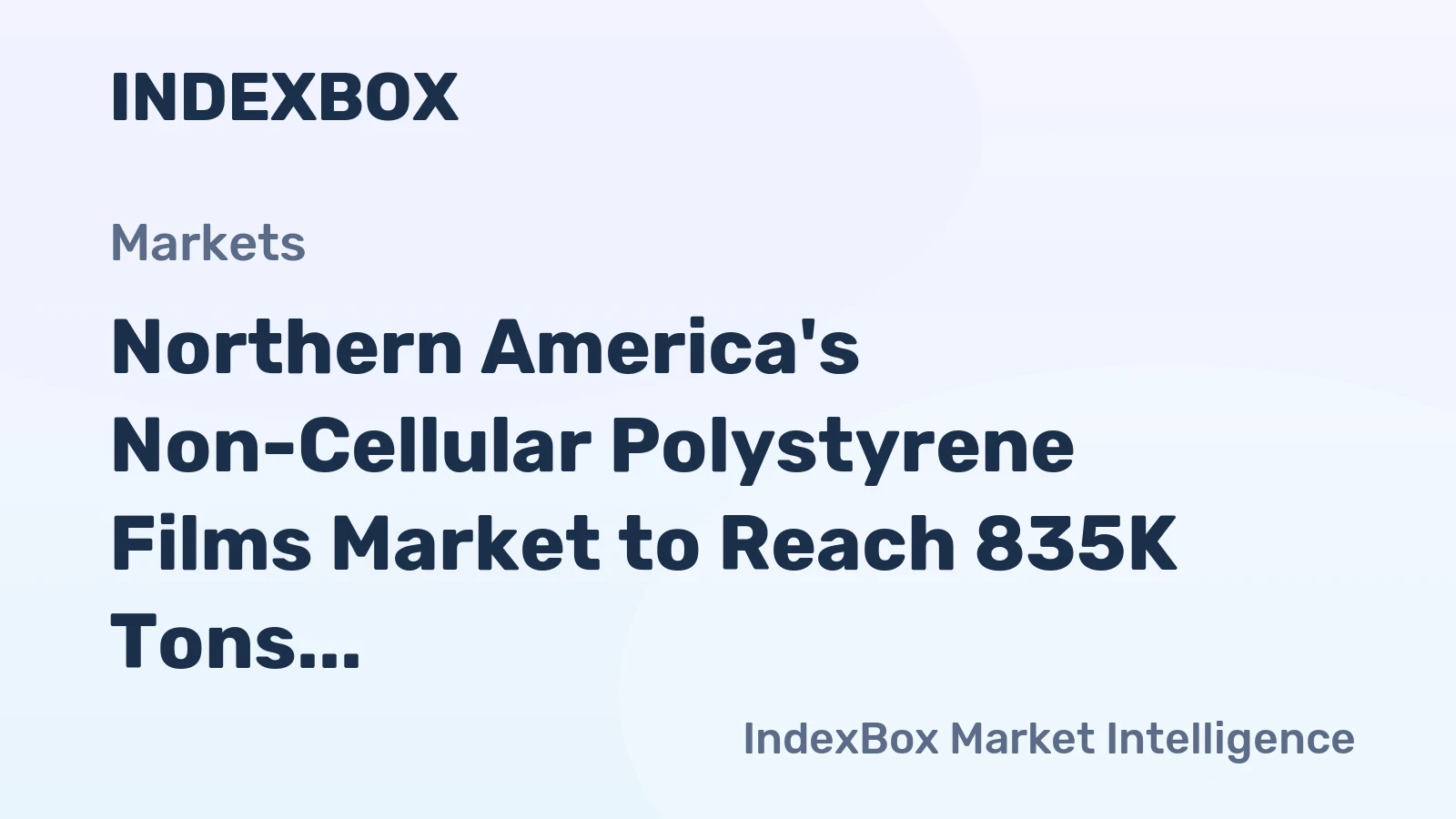 Northern America's Non-Cellular Polystyrene Films Market to Reach 835K Tons and $3.7B by 2035