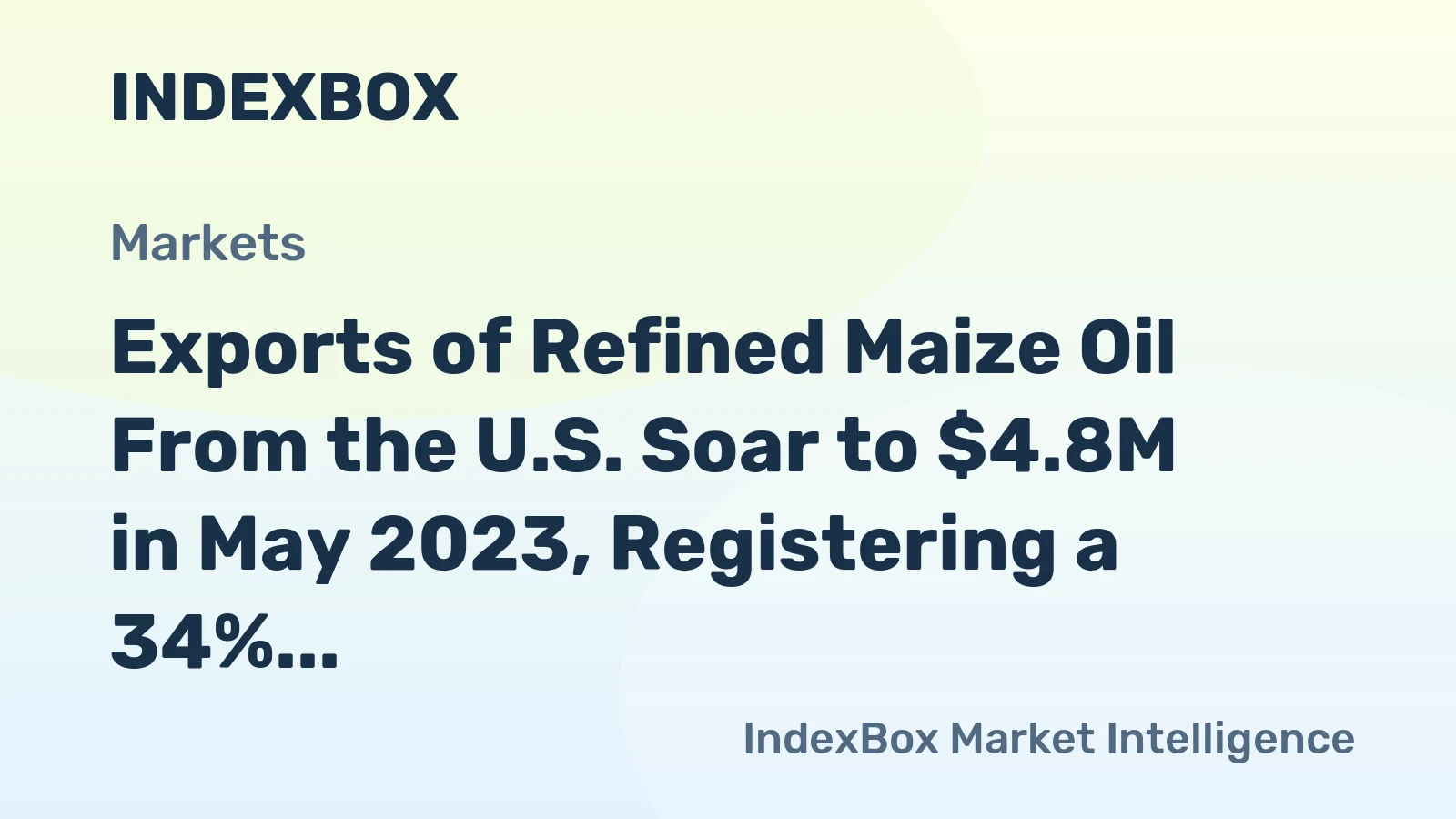 Exports of Refined Maize Oil From the U.S. Soar to $4.8M in May 2023, Registering a 34% Surge