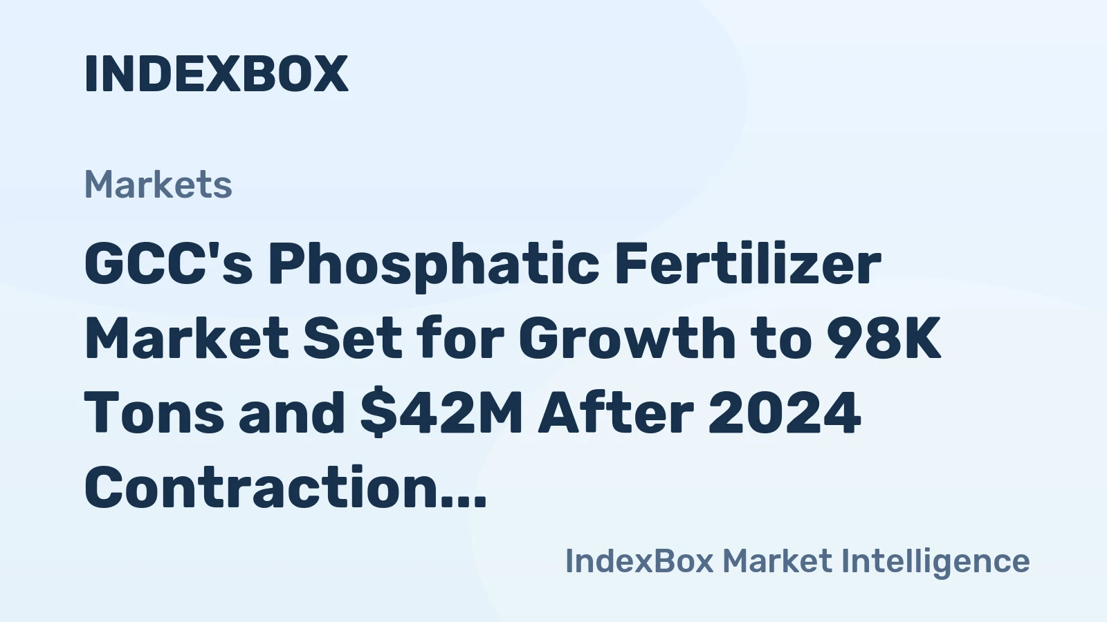GCC's Phosphatic Fertilizer Market Set for Growth to 98K Tons and $42M After 2024 Contraction