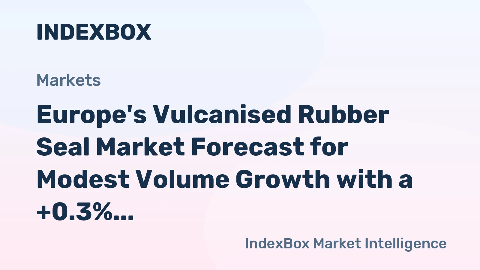 Europe's Vulcanised Rubber Seal Market Forecast for Modest Volume Growth with a +0.3% CAGR
