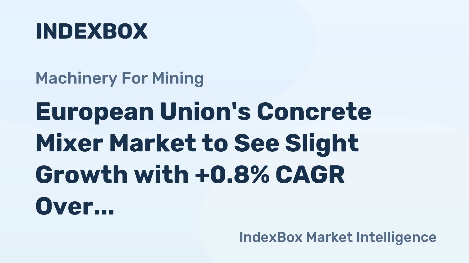 European Union's Concrete Mixer Market to See Slight Growth with +0.8% CAGR Over Next Decade