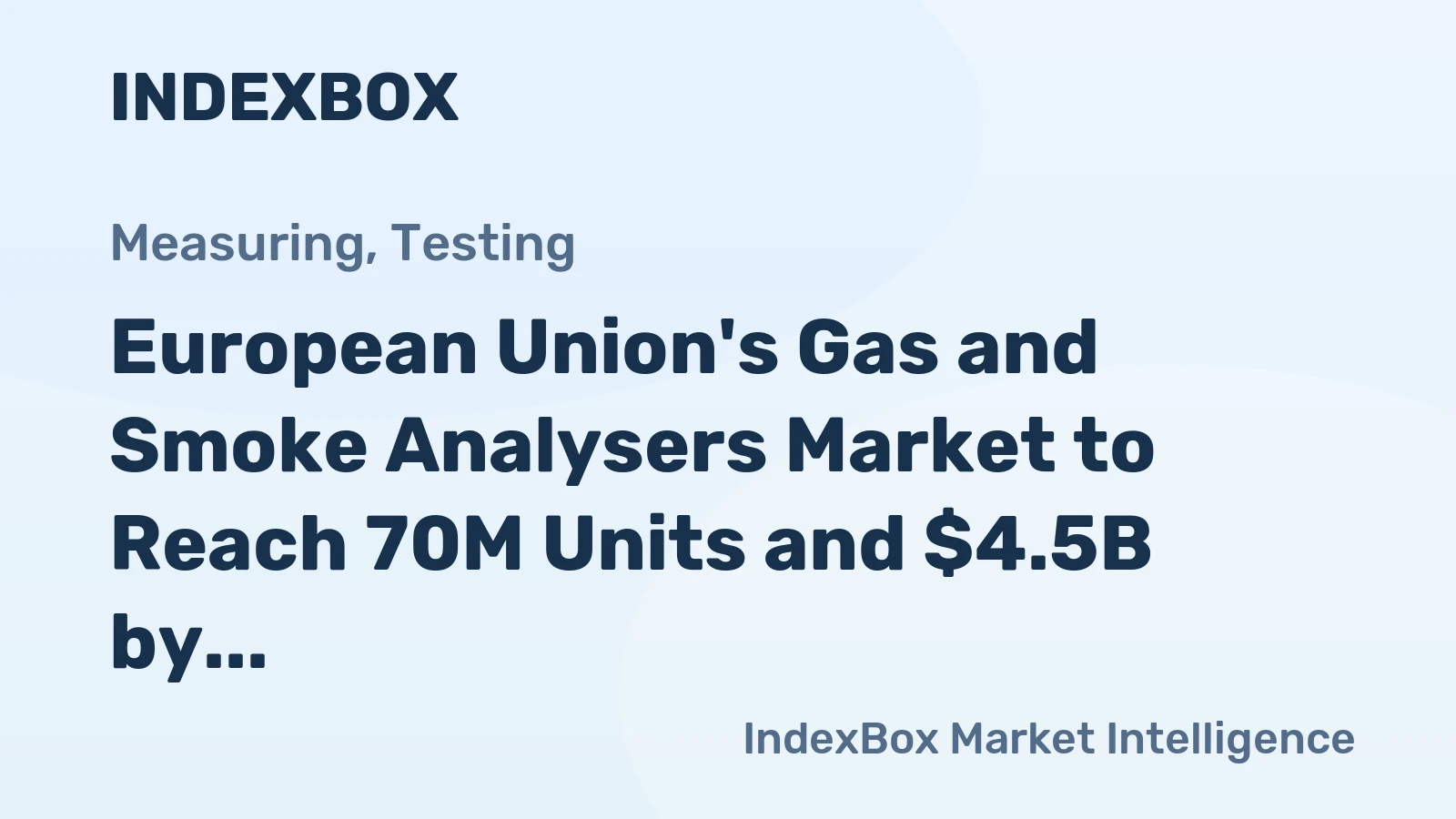 European Union's Gas and Smoke Analysers Market to Reach 70M Units and $4.5B by 2035 on Increasing Demand