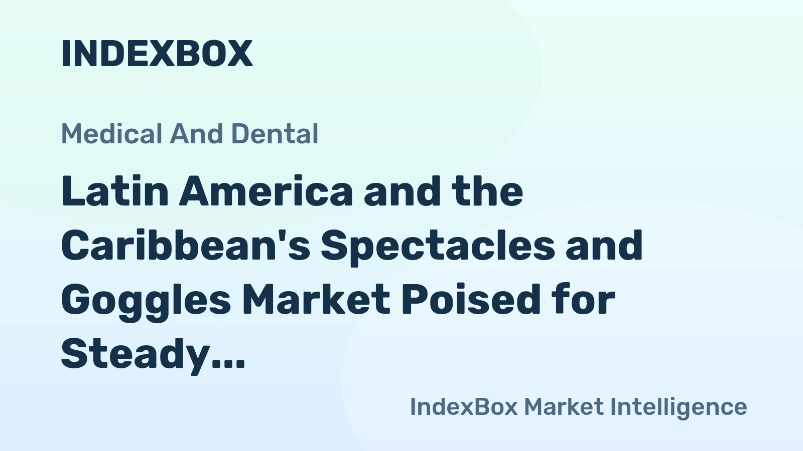Latin America and the Caribbean's Spectacles and Goggles Market Poised for Steady Growth With 2.5% CAGR