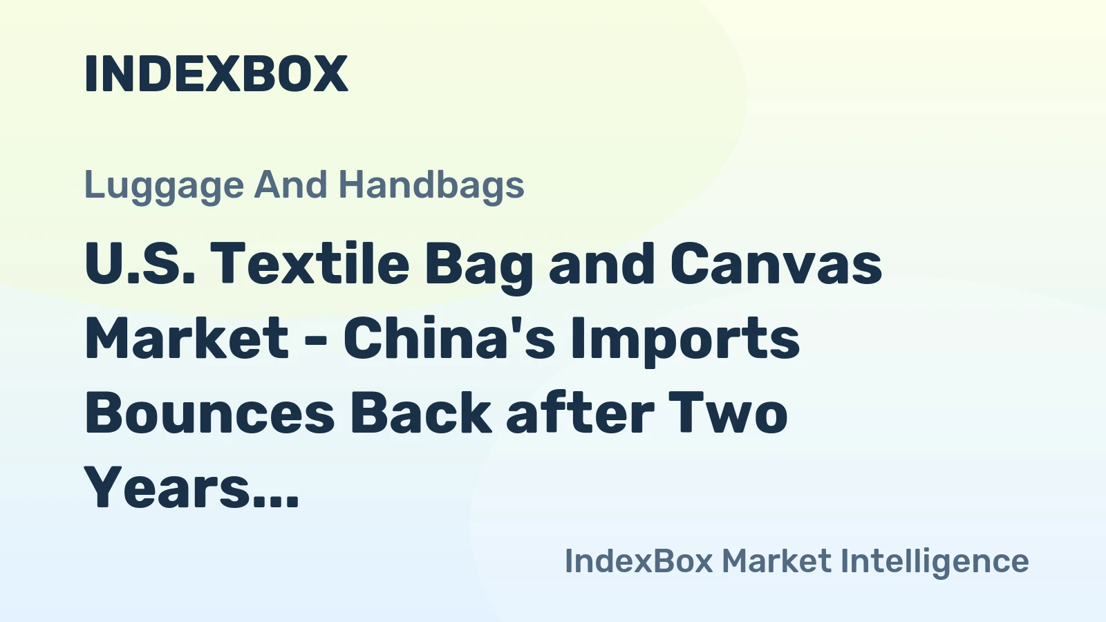 U.S. Textile Bag and Canvas Market - China's Imports Bounces Back after Two Years of Decline