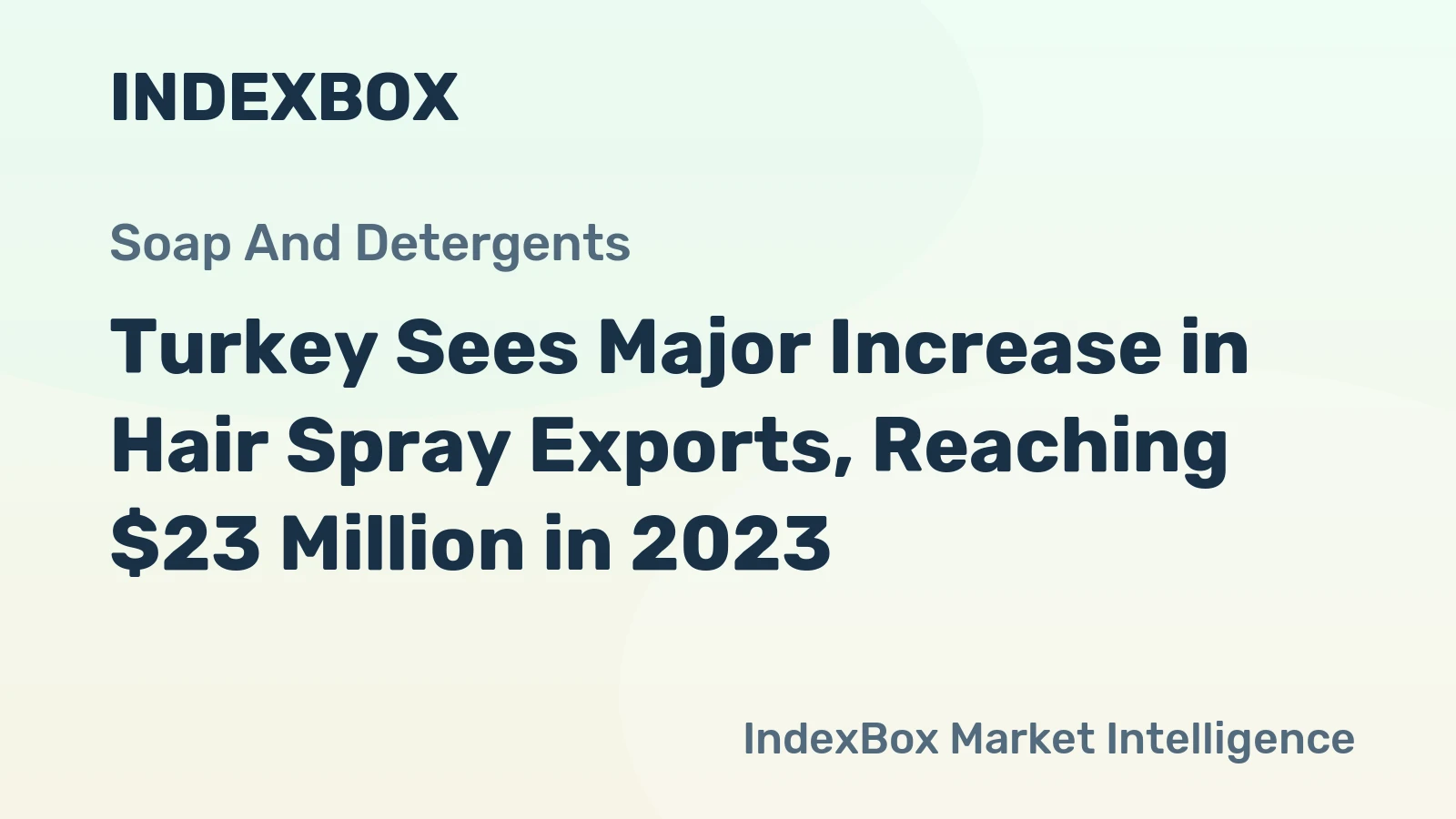 Turkey Sees Major Increase in Hair Spray Exports, Reaching $23 Million in 2023