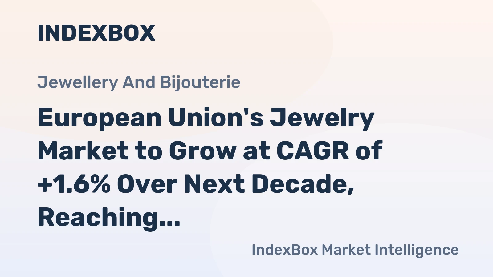 European Union's Jewelry Market to Grow at CAGR of +1.6% Over Next Decade, Reaching $43.3B by 2035