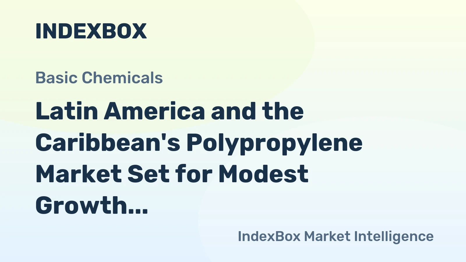 Latin America and the Caribbean's Polypropylene Market Set for Modest Growth to 6.9 Million Tons