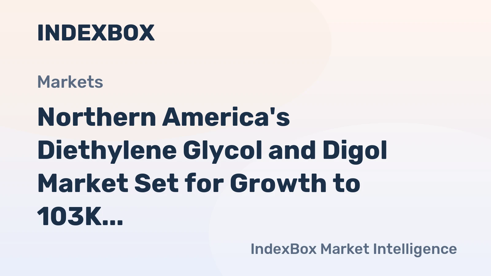 Northern America's Diethylene Glycol and Digol Market Set for Growth to 103K Tons and $81M
