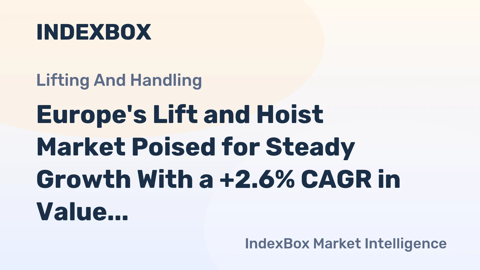 Europe's Lift and Hoist Market Poised for Steady Growth With a +2.6% CAGR in Value Through 2035