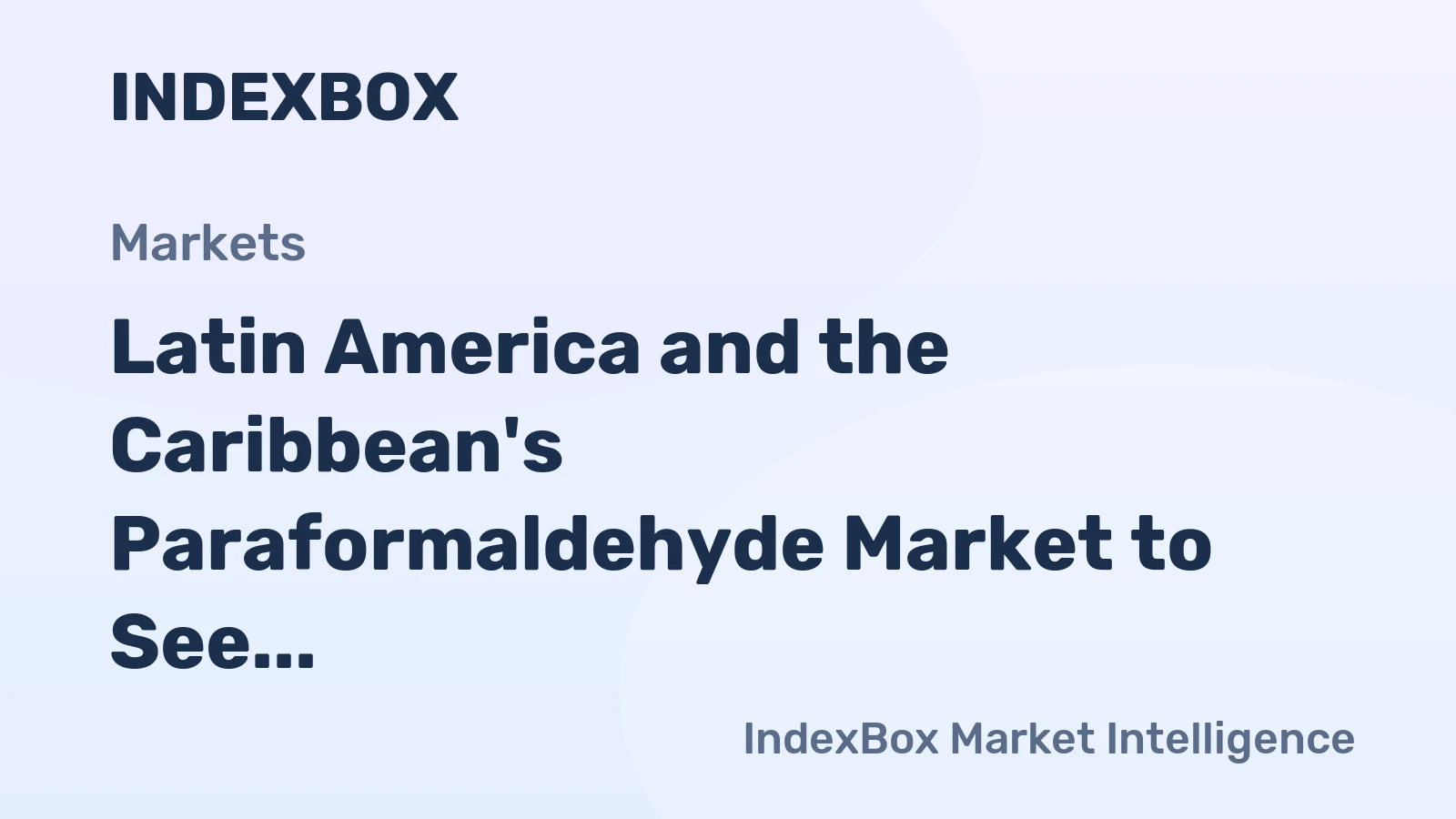 Latin America and the Caribbean's Paraformaldehyde Market to See Modest Growth with a CAGR of +3.0%