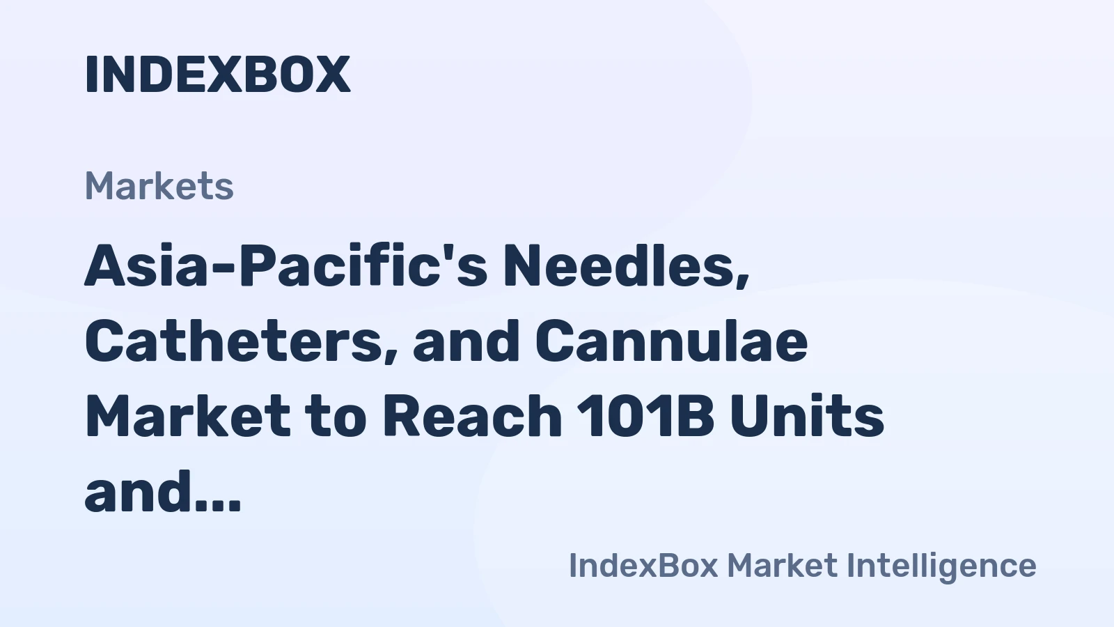 Asia-Pacific's Needles, Catheters, and Cannulae Market to Reach 101B Units and $41.5B by 2035