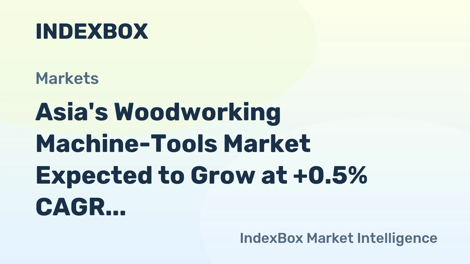 Asia's Woodworking Machine-Tools Market Expected to Grow at +0.5% CAGR Over Next Decade