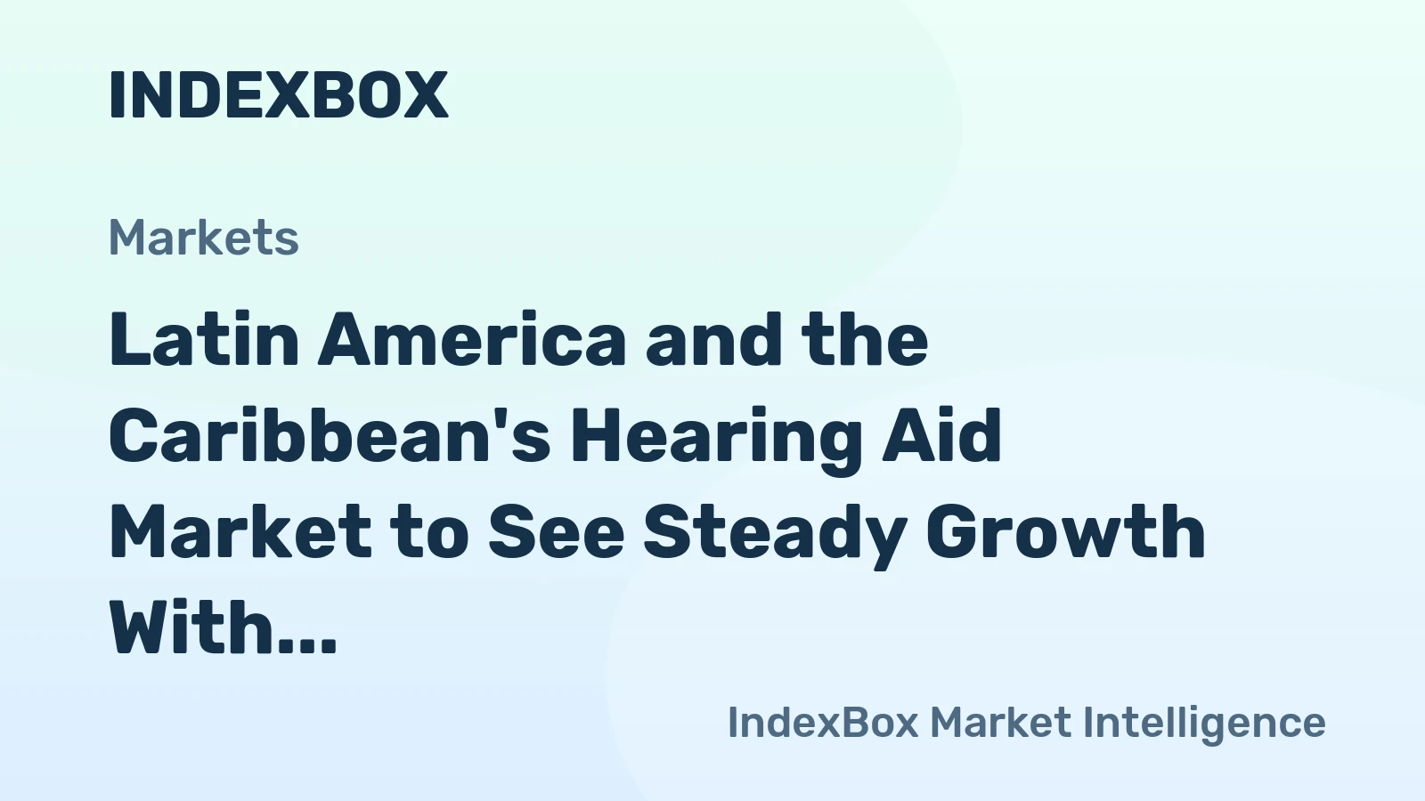 Latin America and the Caribbean's Hearing Aid Market to See Steady Growth With a 2% Value CAGR