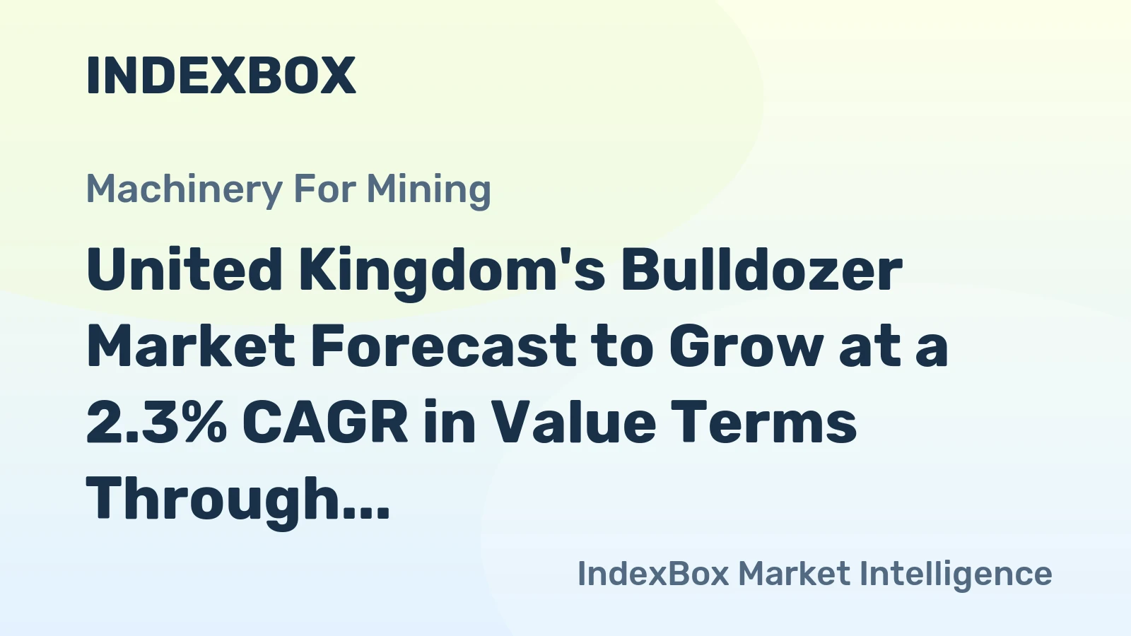 United Kingdom's Bulldozer Market Forecast to Grow at a 2.3% CAGR in Value Terms Through 2035