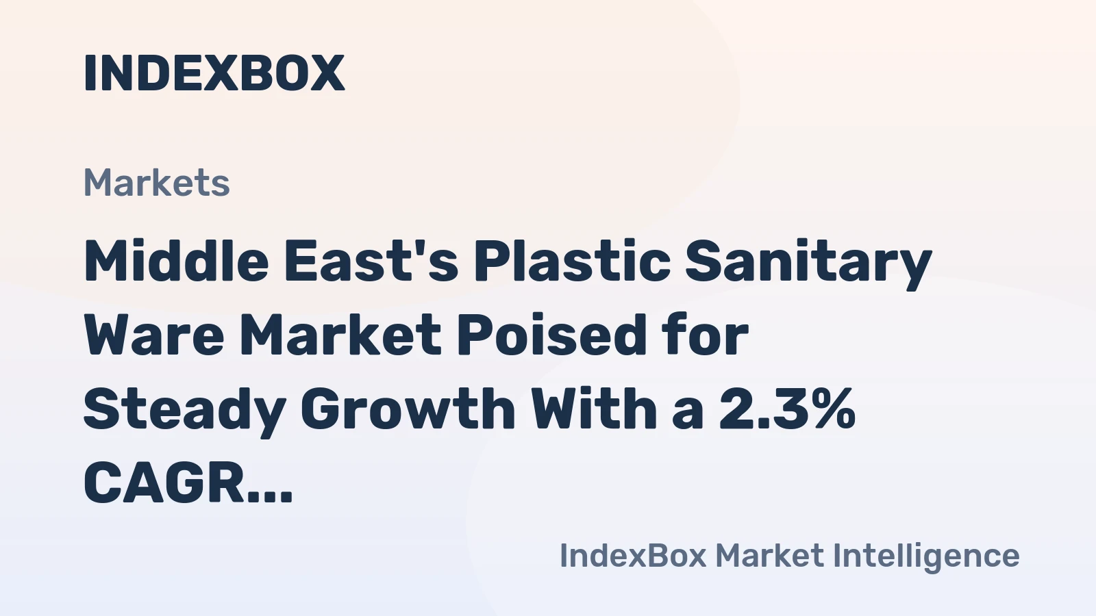 Middle East's Plastic Sanitary Ware Market Poised for Steady Growth With a 2.3% CAGR in Value