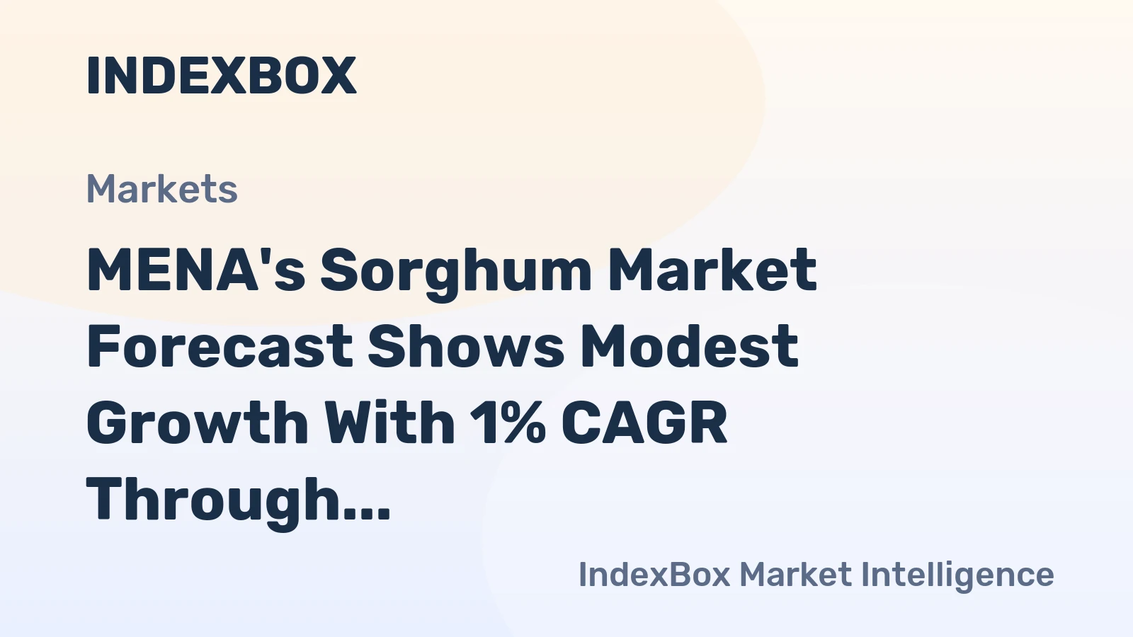 MENA's Sorghum Market Forecast Shows Modest Growth With 1% CAGR Through 2035