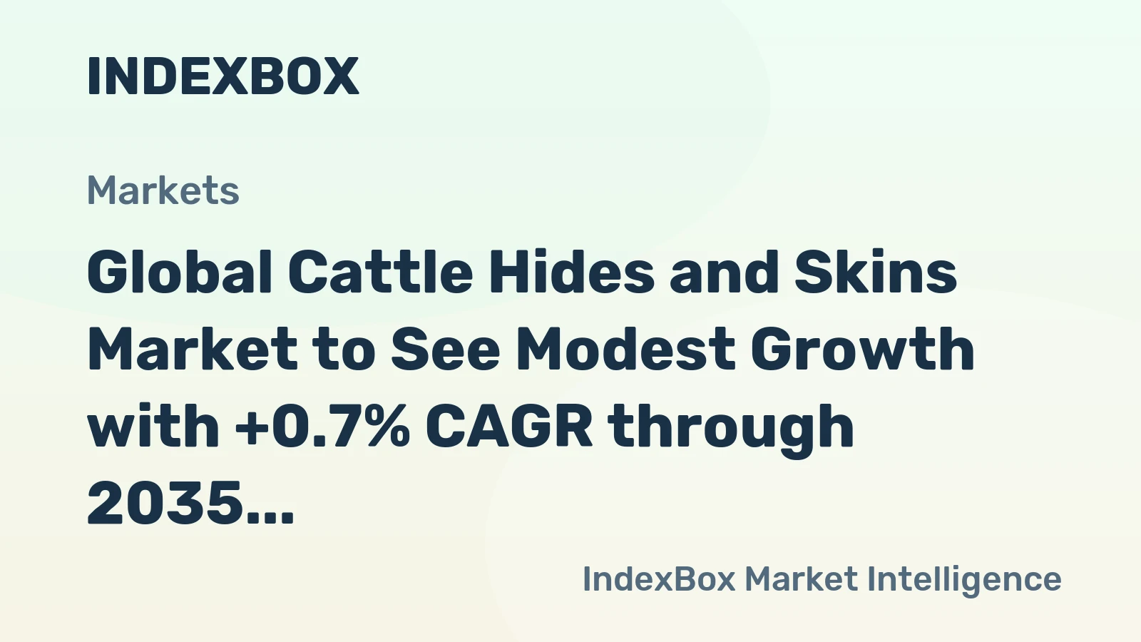 Global Cattle Hides and Skins Market to See Modest Growth with +0.7% CAGR through 2035, Reaching $15.6B