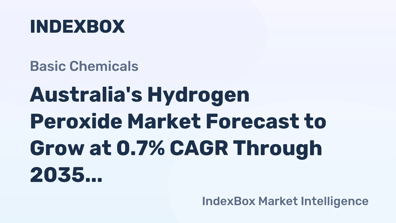 Australia's Hydrogen Peroxide Market Forecast to Grow at 0.7% CAGR Through 2035
