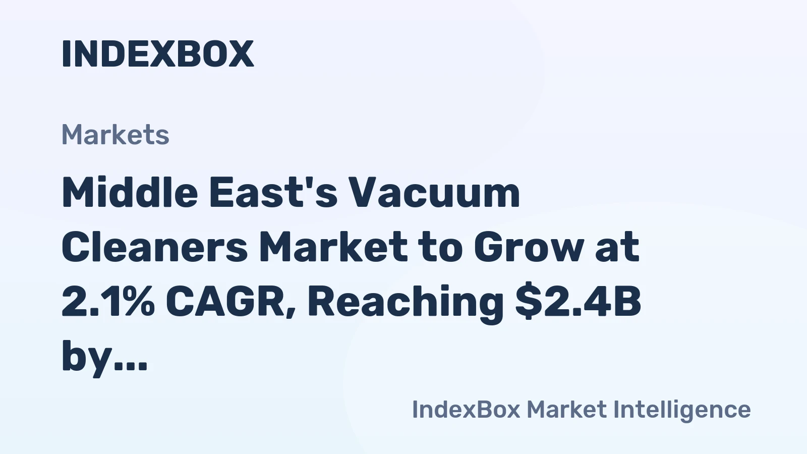 Middle East's Vacuum Cleaners Market to Grow at 2.1% CAGR, Reaching $2.4B by 2035