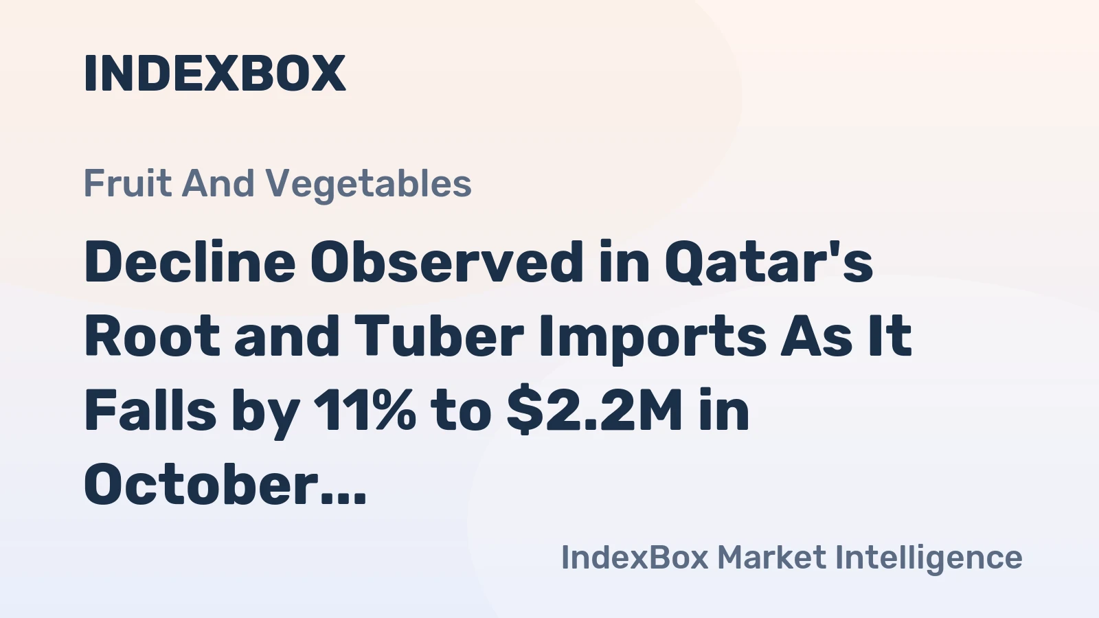Decline Observed in Qatar's Root and Tuber Imports As It Falls by 11% to $2.2M in October 2023