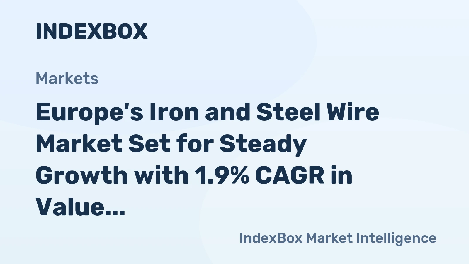 Europe's Iron and Steel Wire Market Set for Steady Growth with 1.9% CAGR in Value Through 2035