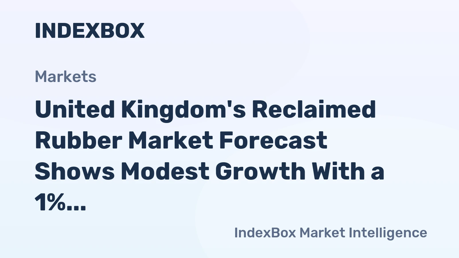 United Kingdom's Reclaimed Rubber Market Forecast Shows Modest Growth With a 1% CAGR in Value