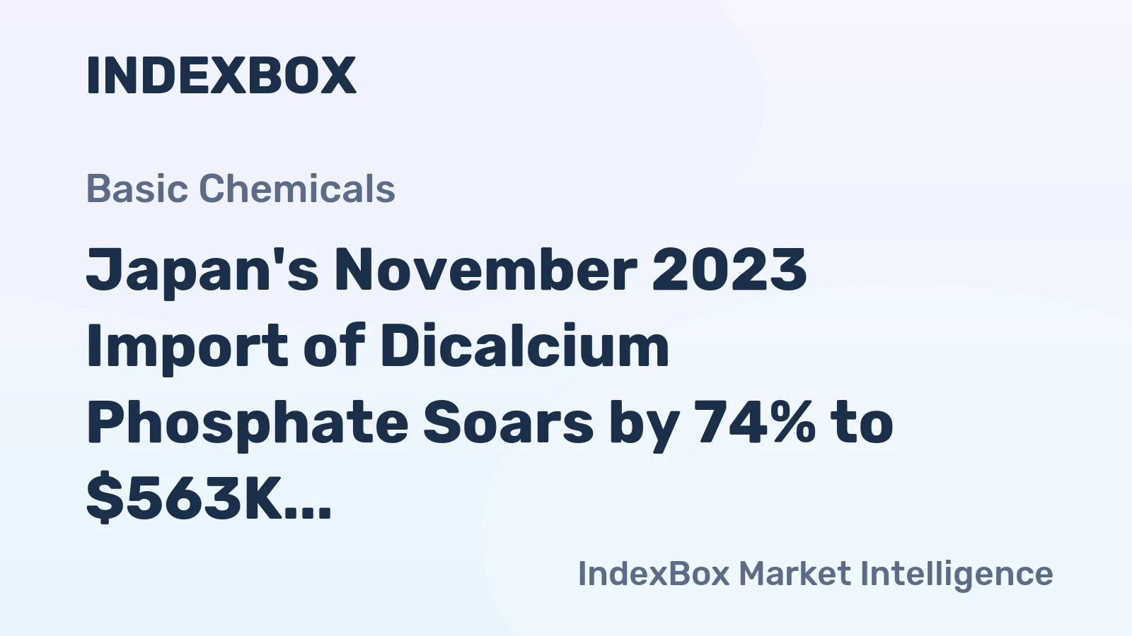 Japan's November 2023 Import of Dicalcium Phosphate Soars by 74% to $563K
