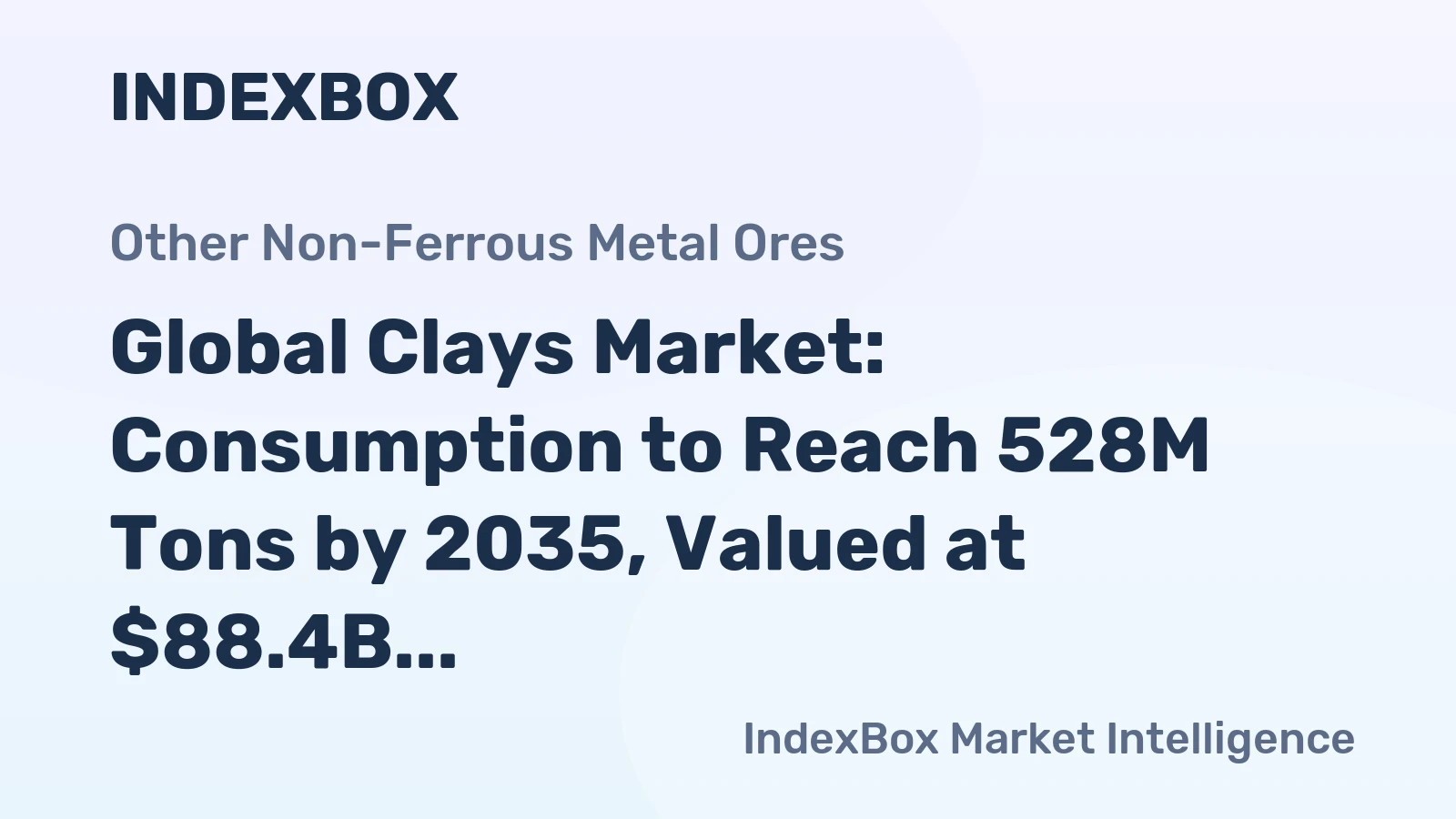 Global Clays Market: Consumption to Reach 528M Tons by 2035, Valued at $88.4B