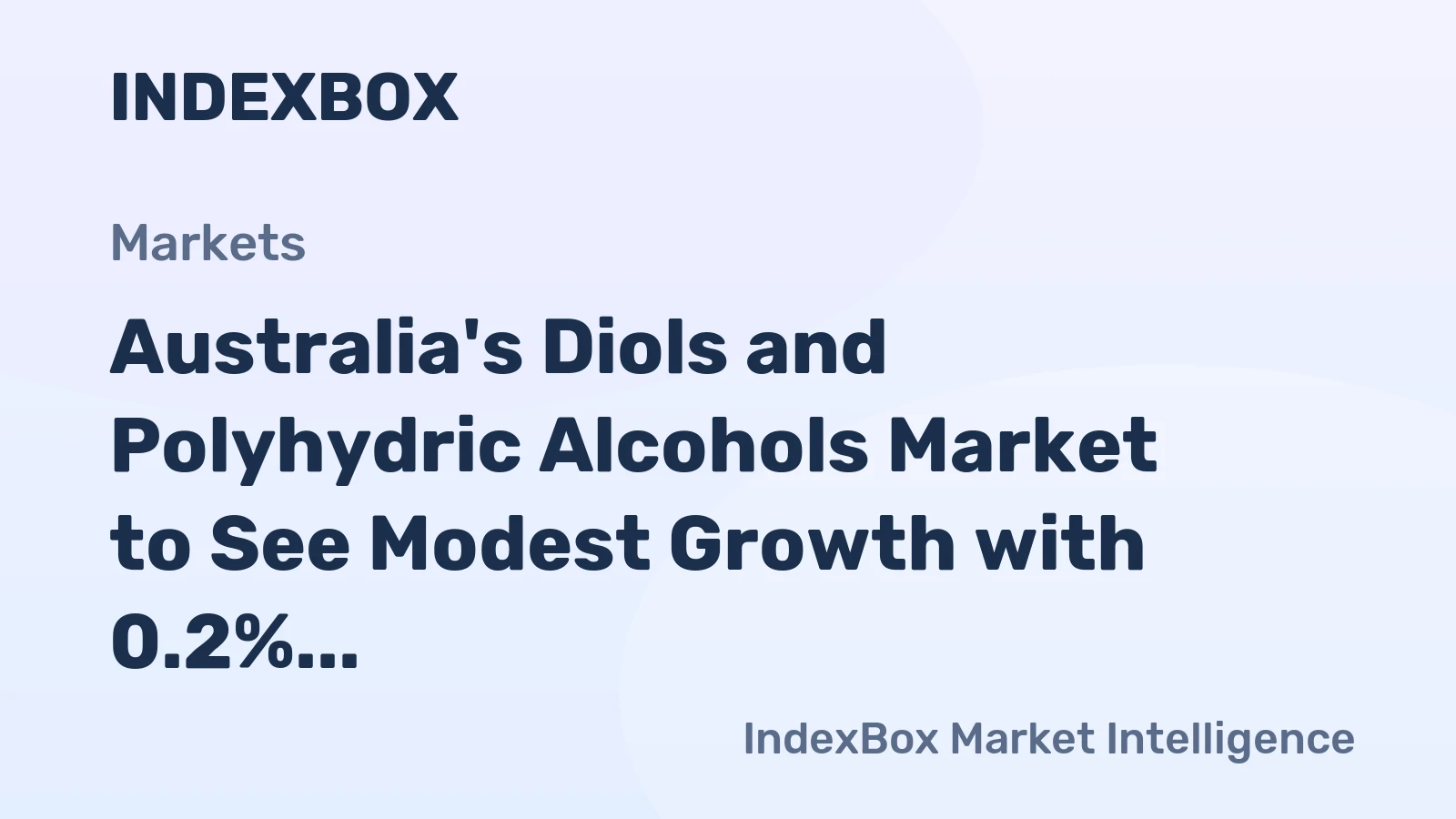Australia's Diols and Polyhydric Alcohols Market to See Modest Growth with 0.2% CAGR