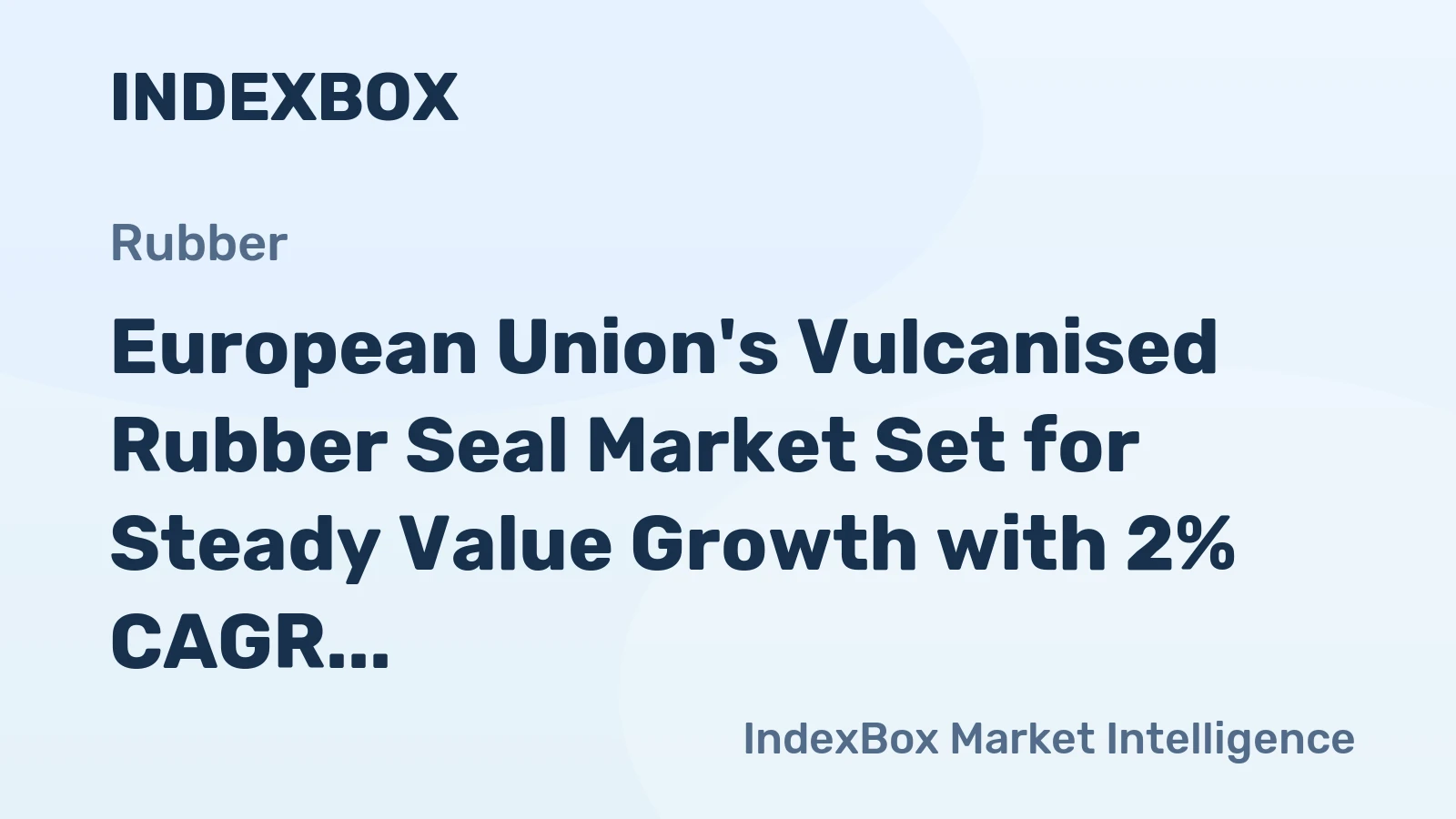 European Union's Vulcanised Rubber Seal Market Set for Steady Value Growth with 2% CAGR