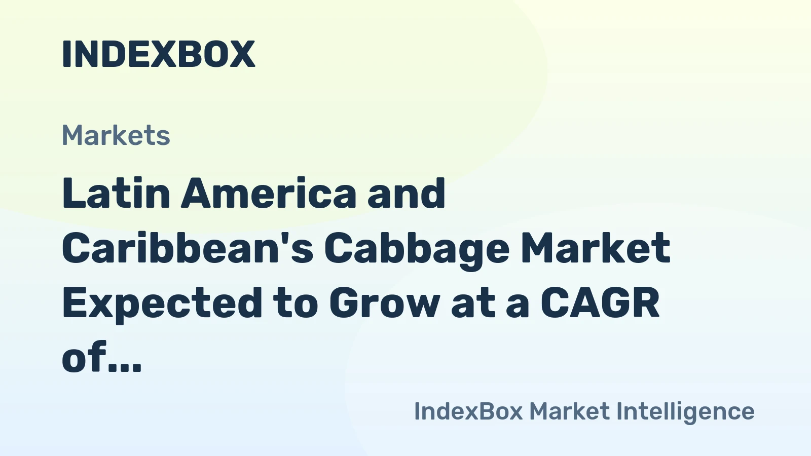 Latin America and Caribbean's Cabbage Market Expected to Grow at a CAGR of +1.4% Over the Next Decade