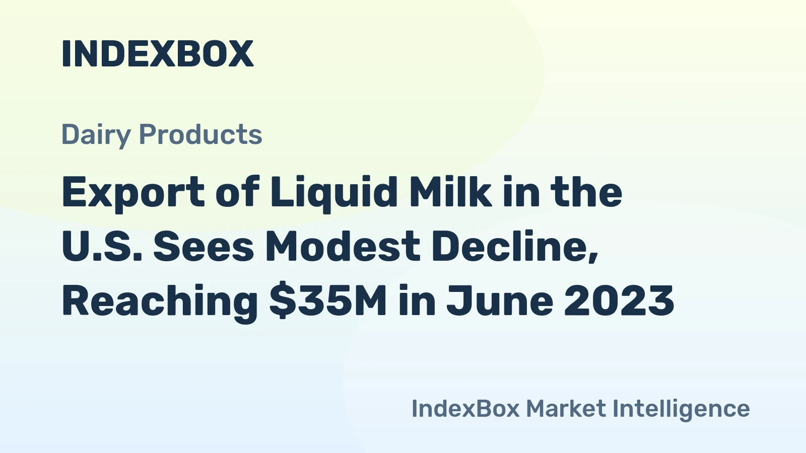 Export of Liquid Milk in the U.S. Sees Modest Decline, Reaching $35M in June 2023