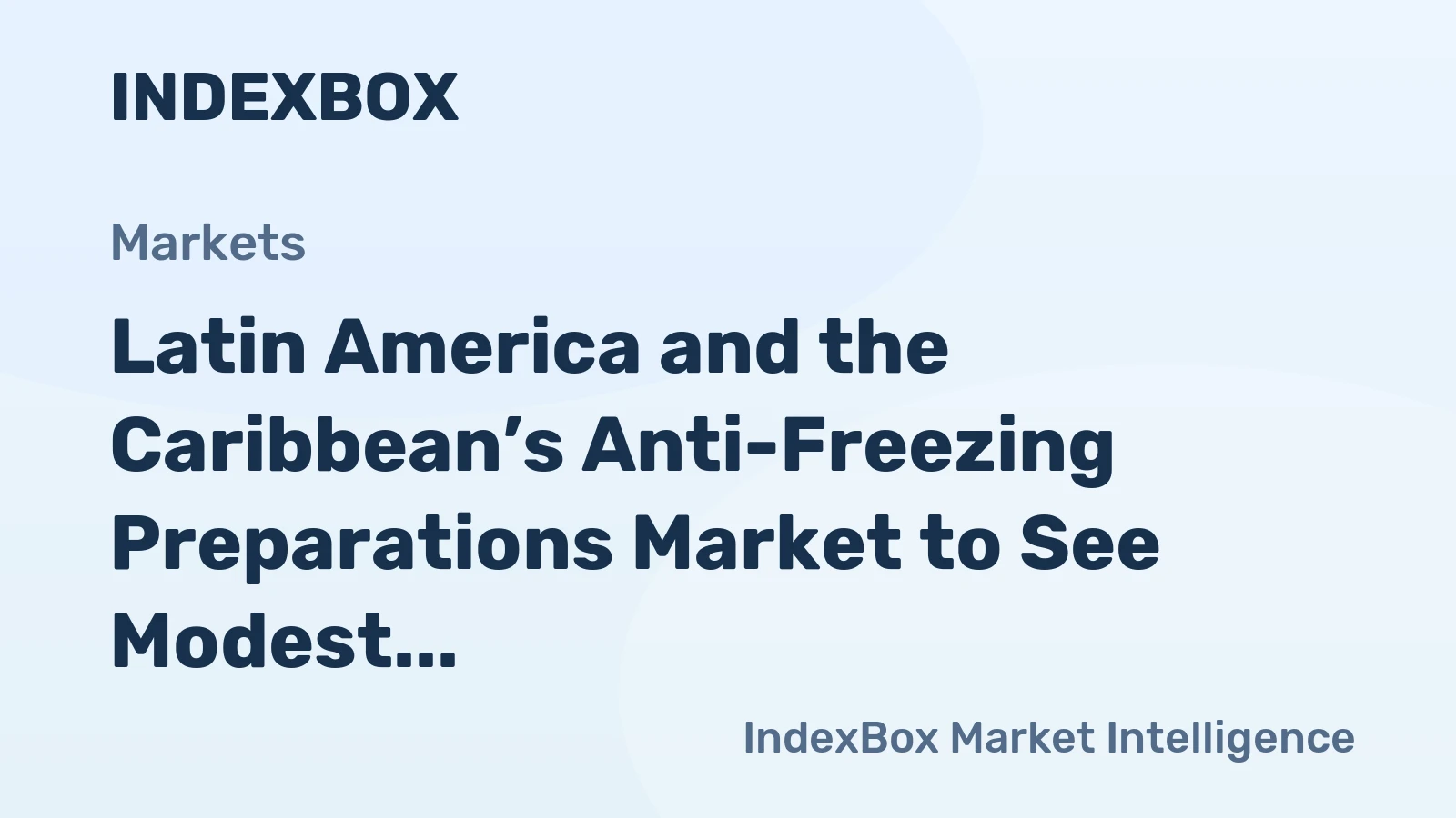 Latin America and the Caribbean’s Anti-Freezing Preparations Market to See Modest Growth with a +1.9% Value CAGR Through 2035