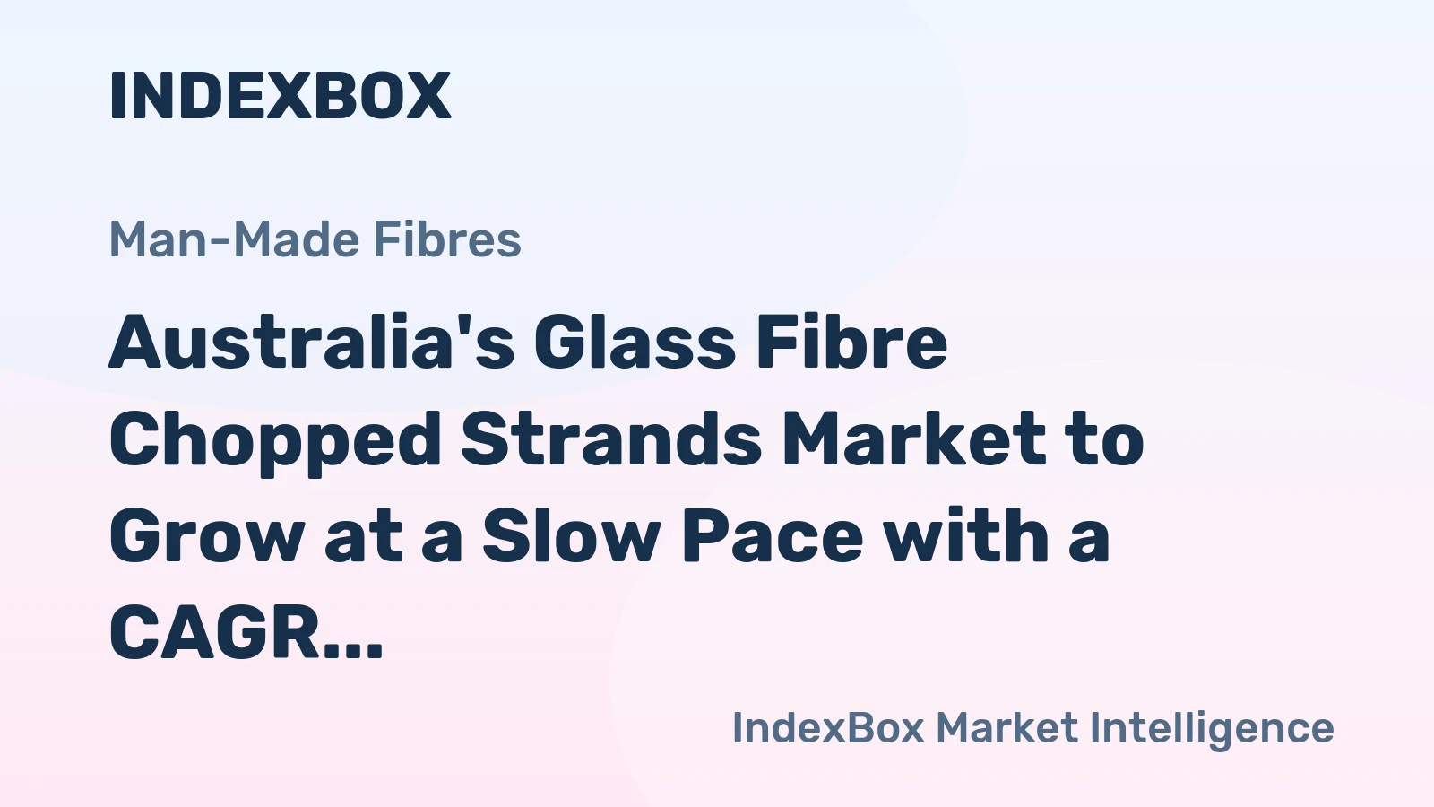 Australia's Glass Fibre Chopped Strands Market to Grow at a Slow Pace with a CAGR of +0.1% from 2024 to 2035
