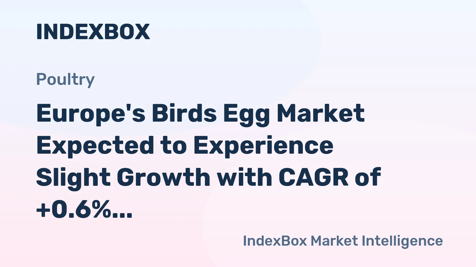 Europe's Birds Egg Market Expected to Experience Slight Growth with CAGR of +0.6%