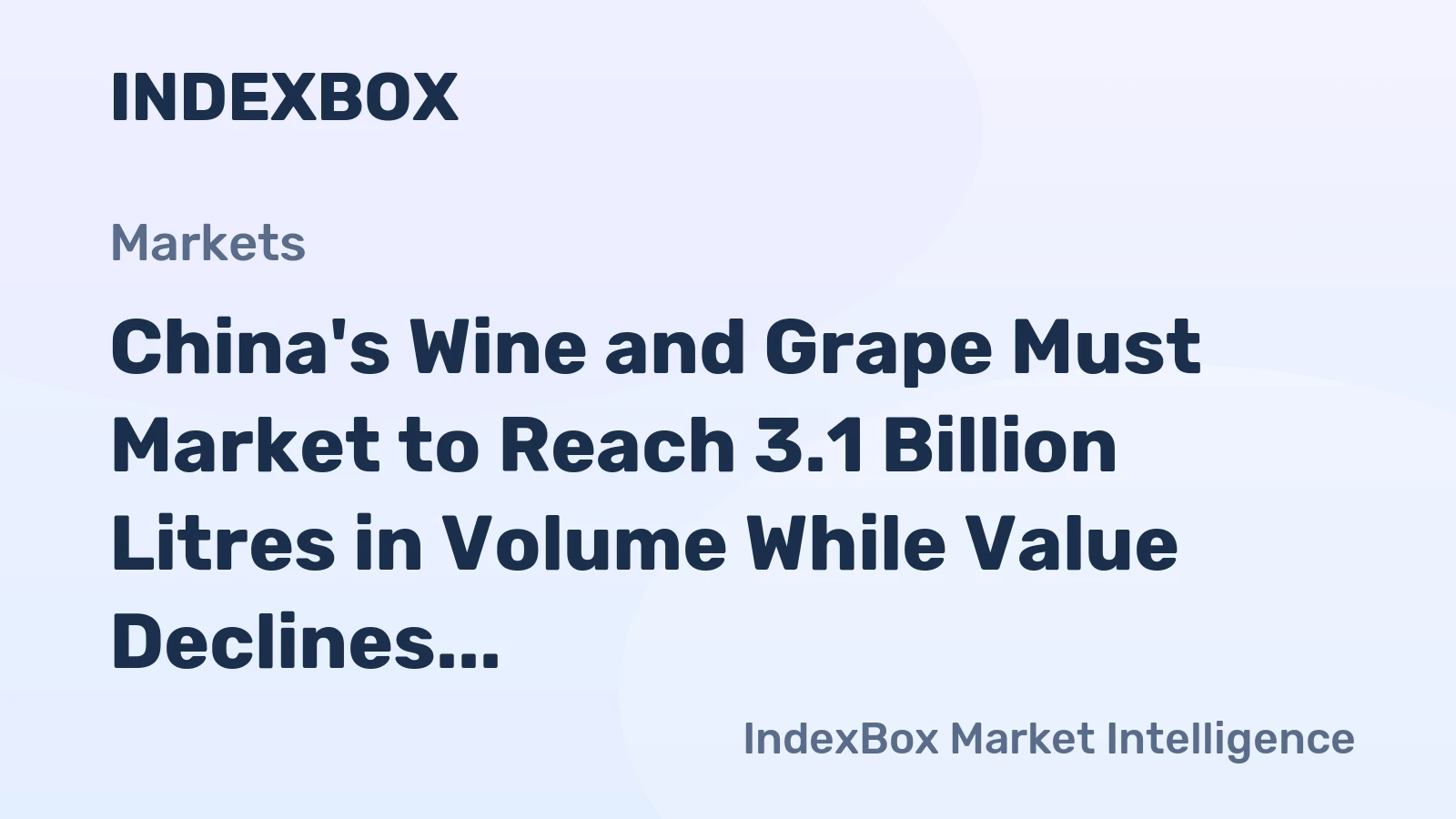 China's Wine and Grape Must Market to Reach 3.1 Billion Litres in Volume While Value Declines to $20.5 Billion