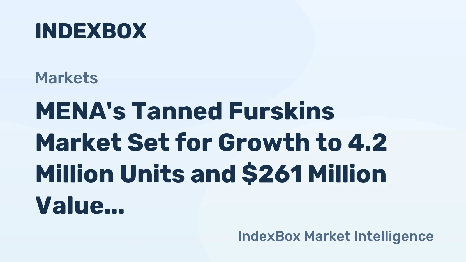 MENA's Tanned Furskins Market Set for Growth to 4.2 Million Units and $261 Million Value
