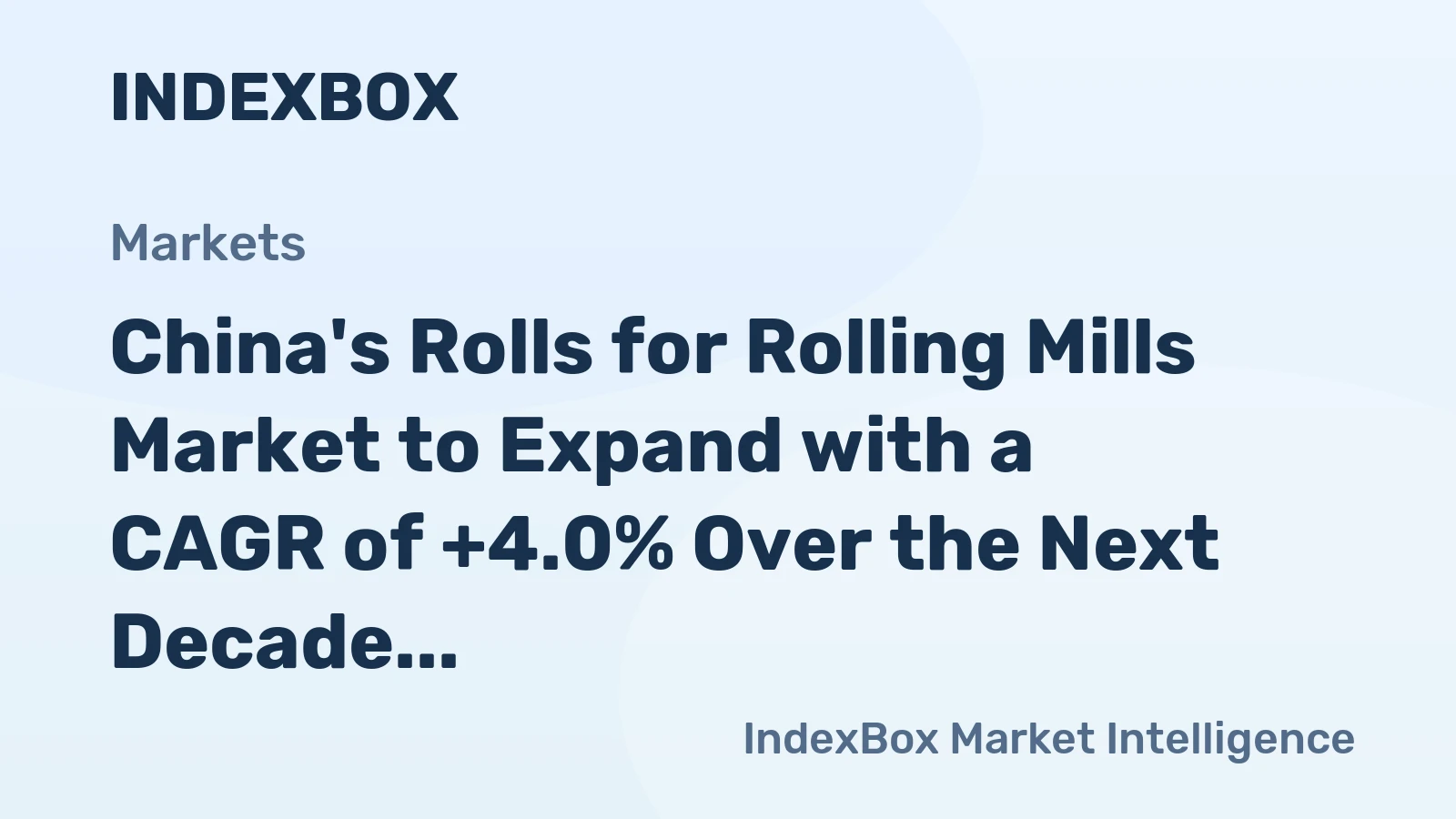 China's Rolls for Rolling Mills Market to Expand with a CAGR of +4.0% Over the Next Decade