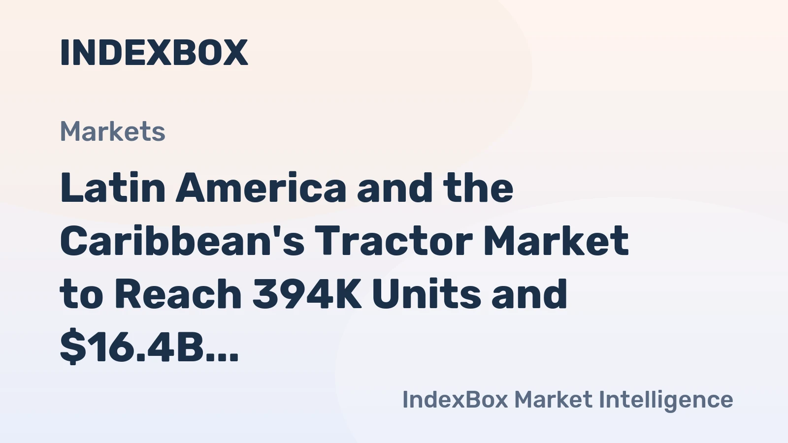 Latin America and the Caribbean's Tractor Market to Reach 394K Units and $16.4B by 2035