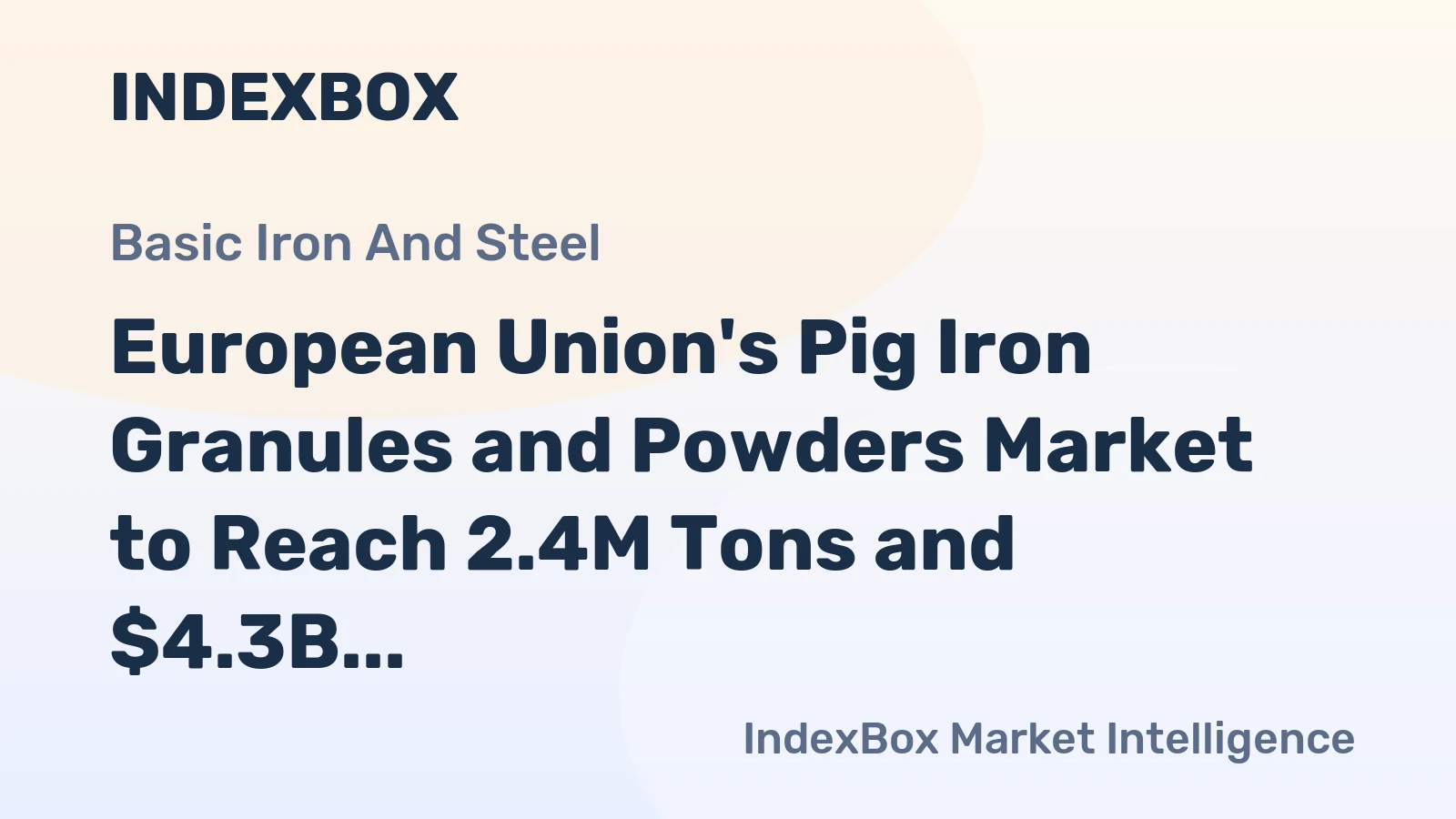 European Union's Pig Iron Granules and Powders Market to Reach 2.4M Tons and $4.3B by 2035