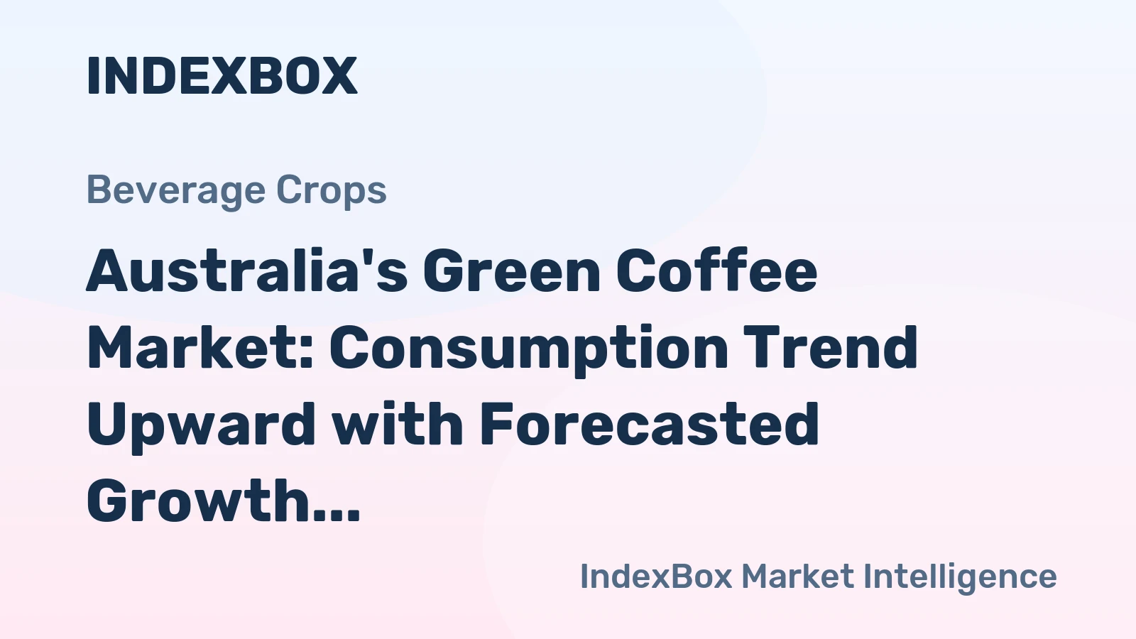 Australia's Green Coffee Market: Consumption Trend Upward with Forecasted Growth of 91K tons in Volume and $408M in Value by 2035