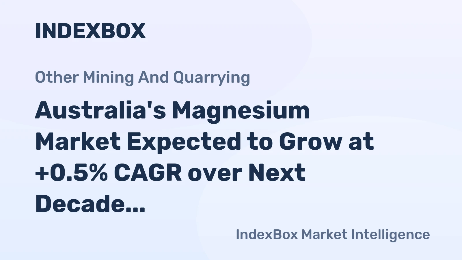 Australia's Magnesium Market Expected to Grow at +0.5% CAGR over Next Decade