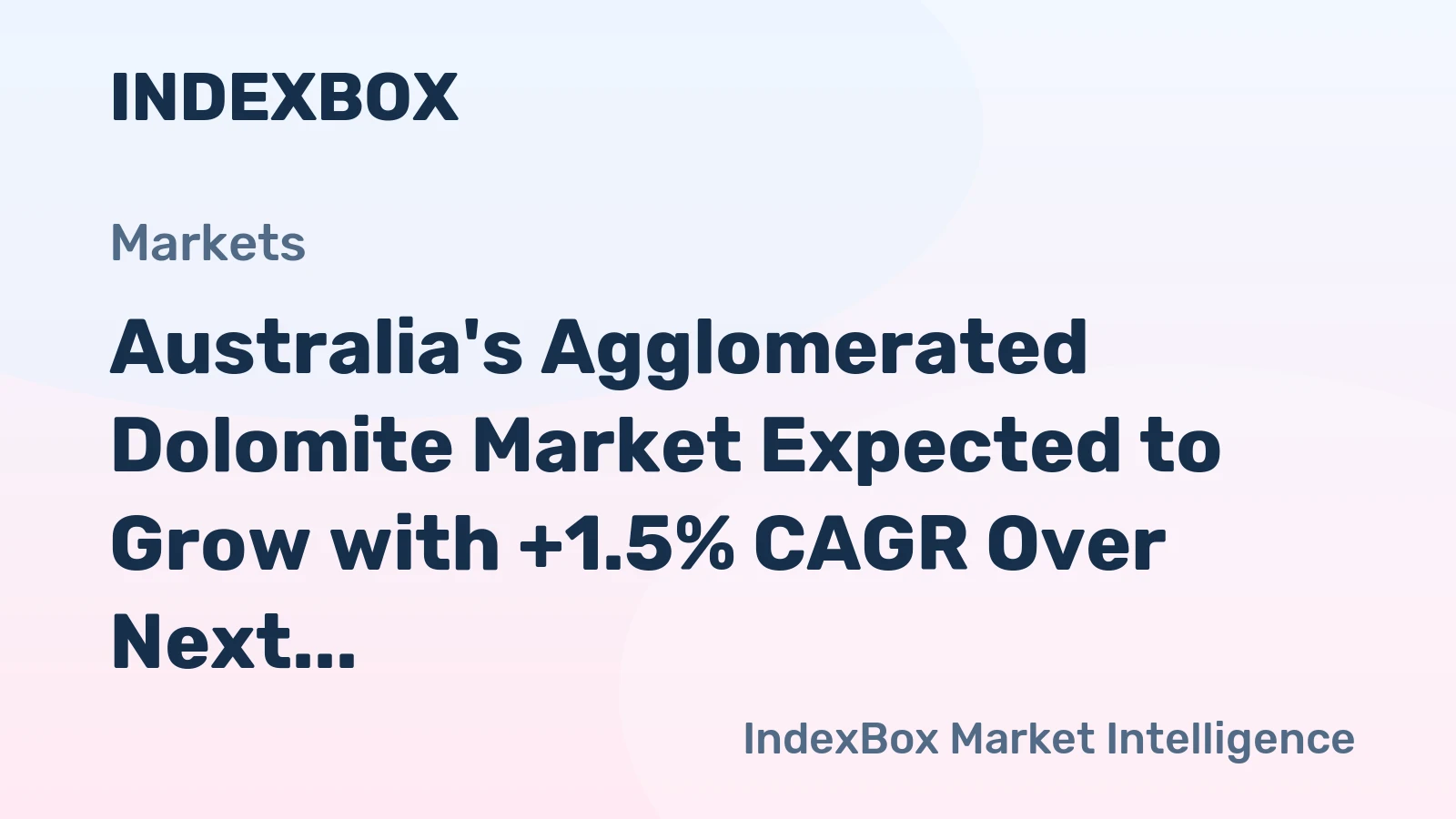 Australia's Agglomerated Dolomite Market Expected to Grow with +1.5% CAGR Over Next Decade