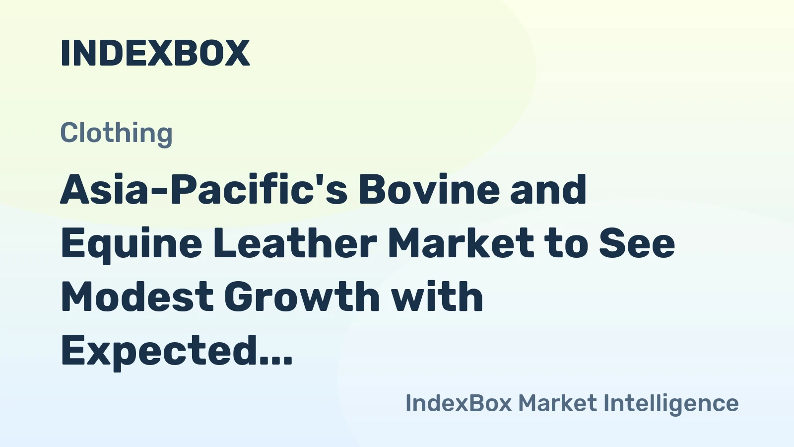 Asia-Pacific's Bovine and Equine Leather Market to See Modest Growth with Expected CAGR of +0.9% from 2024 to 2035
