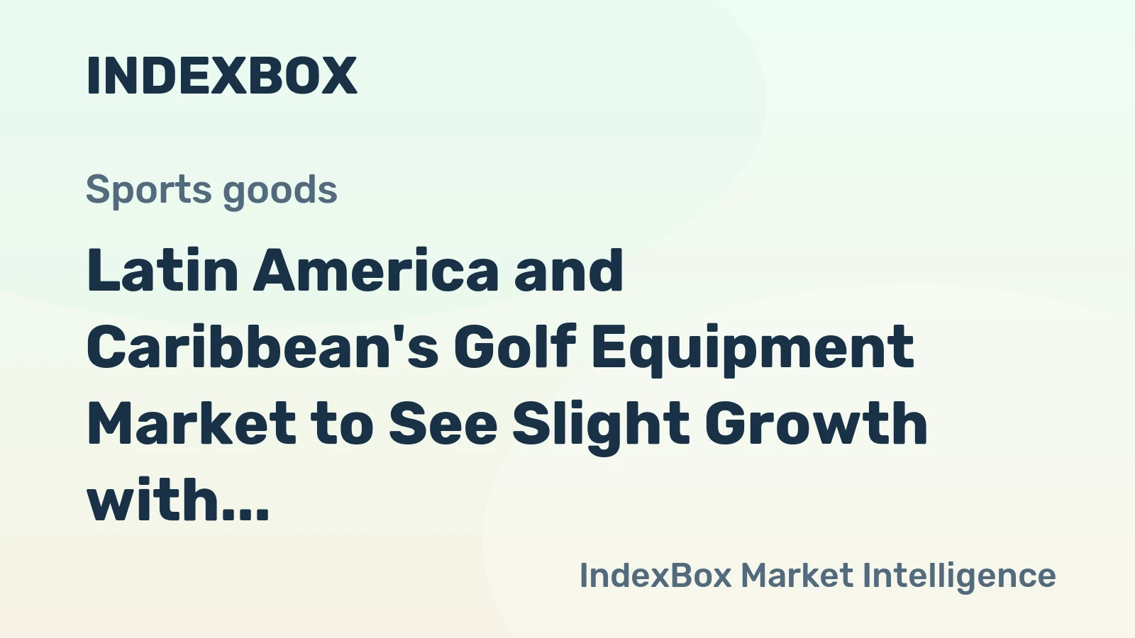 Latin America and Caribbean's Golf Equipment Market to See Slight Growth with +0.4% CAGR from 2024-2035