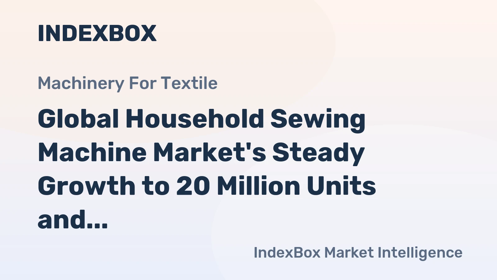 Global Household Sewing Machine Market's Steady Growth to 20 Million Units and $1.6 Billion