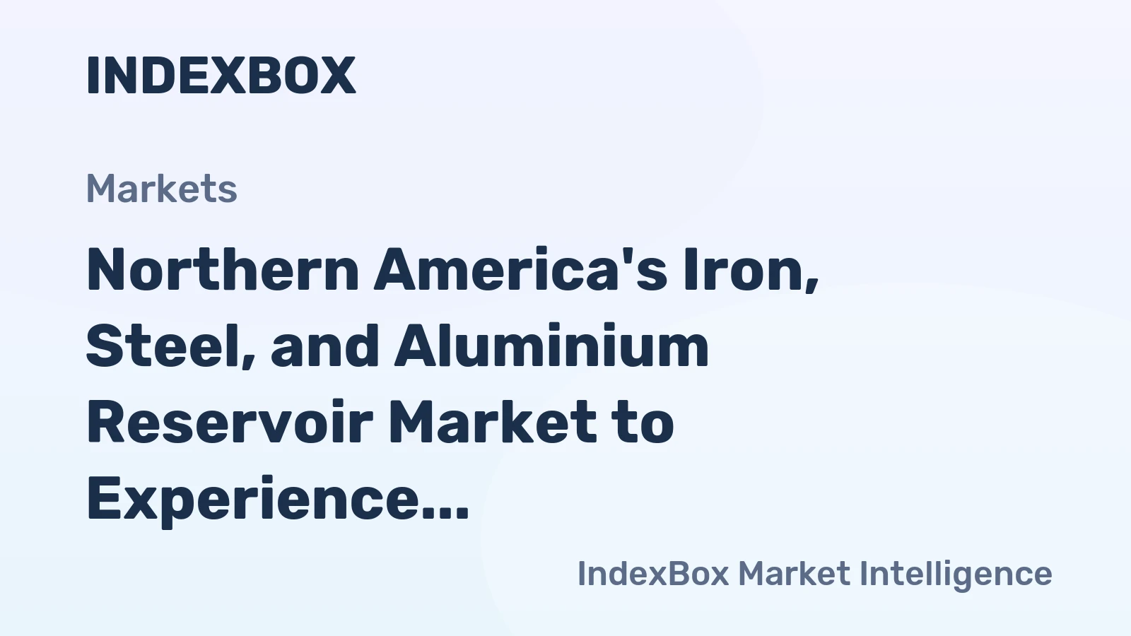 Northern America's Iron, Steel, and Aluminium Reservoir Market to Experience Modest Growth with Expected CAGR of +1.3%