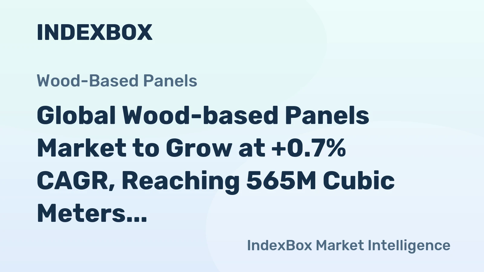Global Wood-based Panels Market to Grow at +0.7% CAGR, Reaching 565M Cubic Meters by 2035